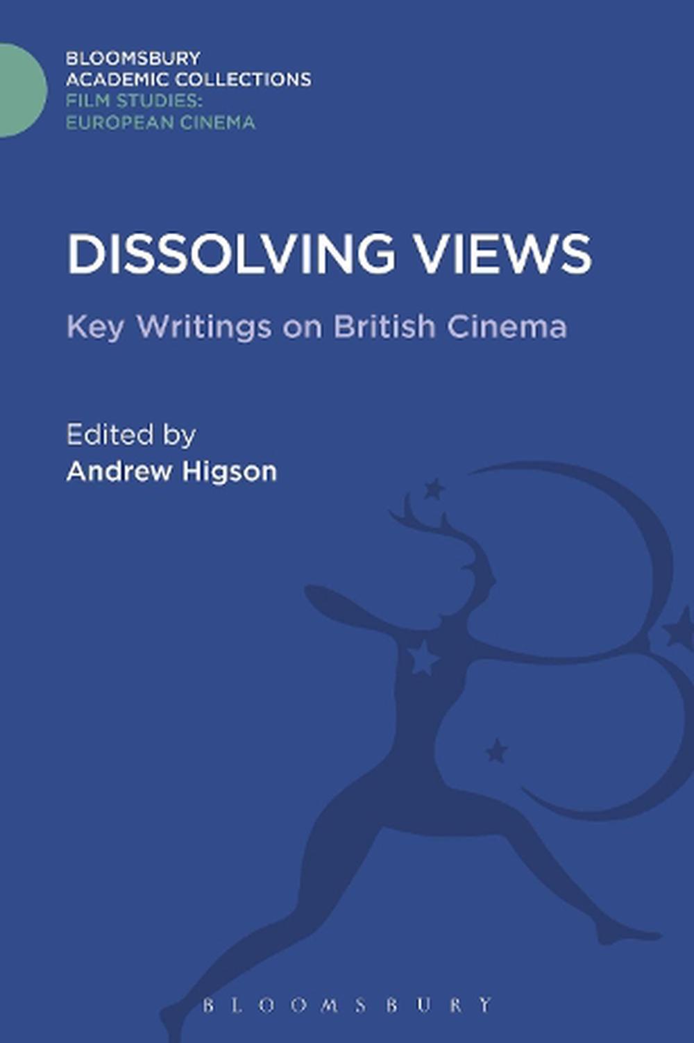 Dissolving Views: Key Writings on British Cinema by Andrew Higson (English) Hard 9781474290647 ...
