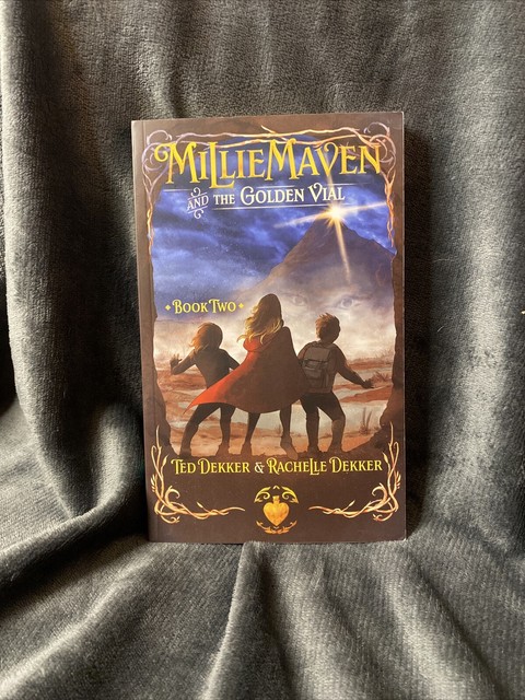 Millie Maven and the Golden Vial : Book Two by Rachelle Dekker and Ted ...