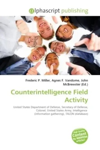 Frederic P. Miller (u. a.) | Counterintelligence Field Activity ...