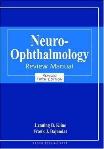 Neuro-Ophthalmology Review Manual by Frank J. Bajandas and Lanning B ...