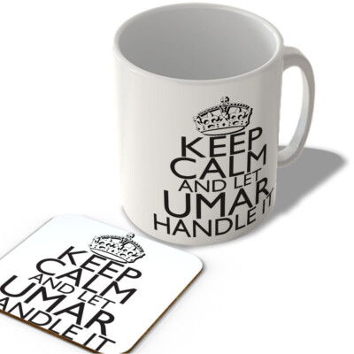 Keep Calm and Let Umar Handle It - White Background - Mug and Coaster ...