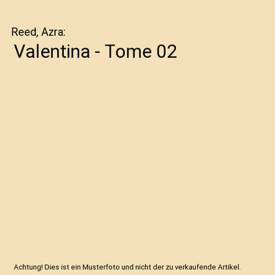 Valentina - Tome 02, Reed, Azra | eBay