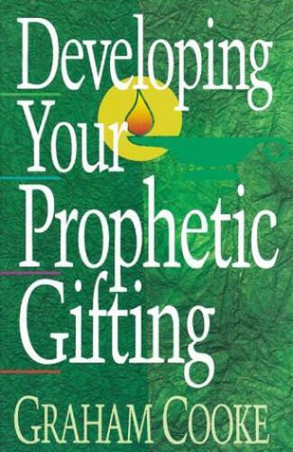 Developing Your Prophetic Gifting - Paperback By Cooke, Graham - VERY ...