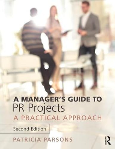 A Manager's Guide to PR Projects: A Practical Approach by Patricia ...