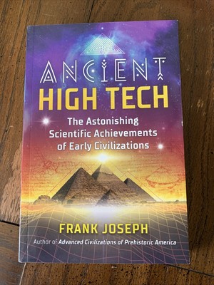 Ancient High Tech: Astonishing Achievements of Early Civiliz...by Frank ...
