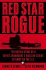Red Star Rogue: The Untold Story of a Soviet Submarine's Nuclear Strike ...