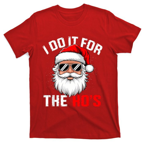 T-Shirt I Do It For The Hos Funny Inappropriate Christmas Santa Face ...