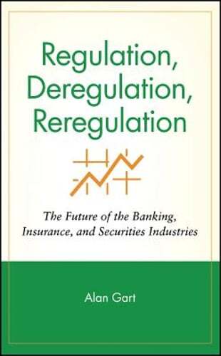 Regulation, Deregulation, Reregulation: The Future of the Banking ...