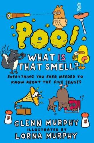 Poo What Is That Smell: Everything You Ever Needed to Know About the Fi ...