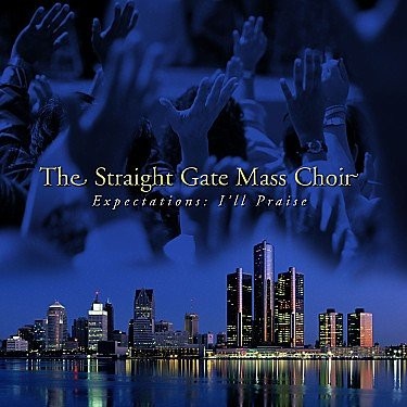STRAIGHT GATE MASS CHOIR - Straight Gate Mass Choir: Expectations - I ...