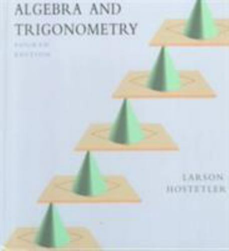 Algebra and Trigonometry by Ron Larson and Robert P. Hostetler (1996 ...