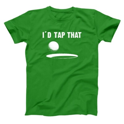 I'd Tap That Golf Tap That Id Tap That Golf Green Basic Men's T-Shirt ...