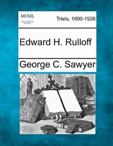 Edward H Rulloff by George C. Sawyer (2011, Trade Paperback) for sale ...