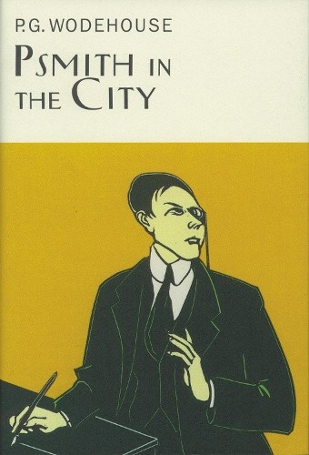 Psmith In The City (Everyman's Library P G WODEHOUSE) by Wodehouse, P ...