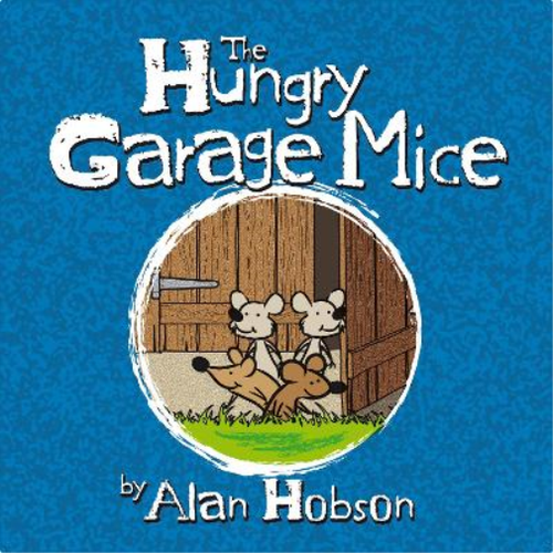 Alan Hobson The Hungry Garage Mice (Poche) 9781914933332 | eBay