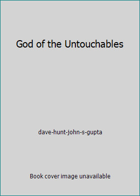 God of the Untouchables by dave-hunt-john-s-gupta 9780962812798| eBay