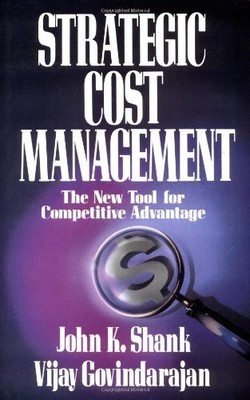 Strategic Cost Management: The New Tool for Competitive Advantage by ...