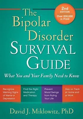 The Bipolar Disorder Survival Guide, Second Edition: What You and Your ...