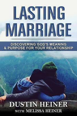 Lasting Marriage: Discovering God's Meaning and Purpose for Your ...