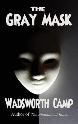 The Gray Mask by Wadsworth Camp (English) Hardcover Book 9781515425250 ...