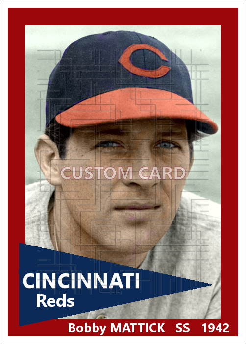 Bobby Mattick - 1942 Cincinnati Reds - 2.5 x 3.5 custom card (blank ...