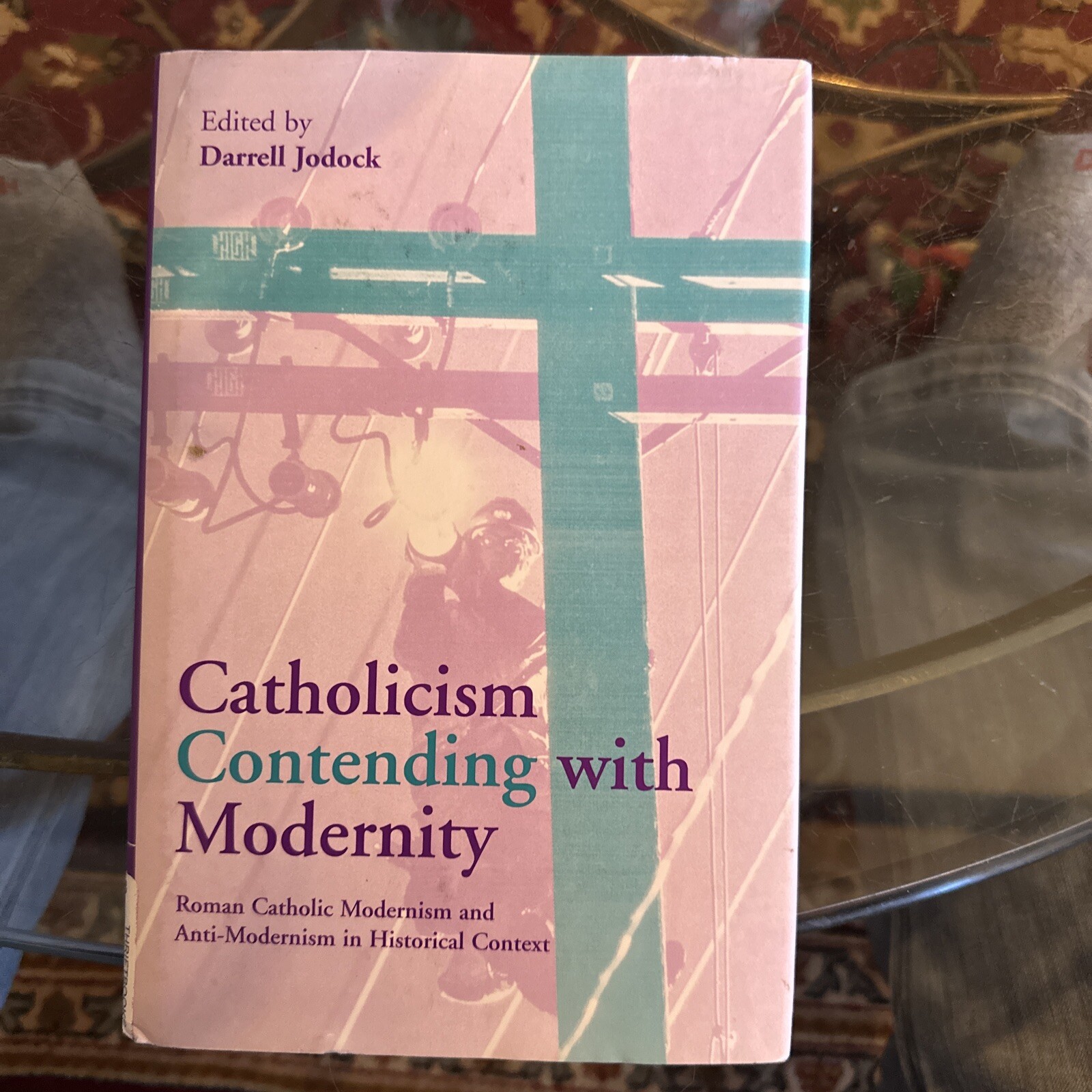 Catholicism Contending with Modernity : Roman Catholic Modernism and ...