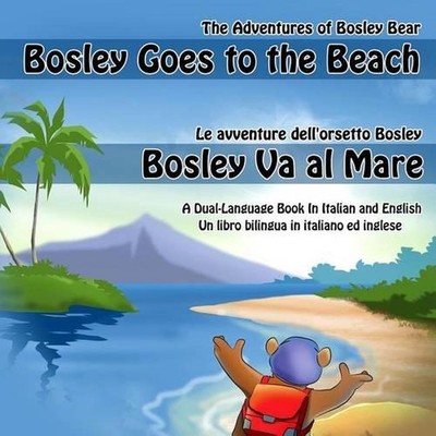 Bosley Goes to the Beach (Italian-English): A Dual Language Book in ...