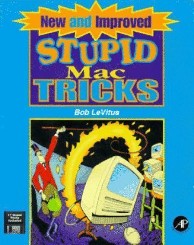 New and Improved Stupid Mac Tricks by Ed Tittel and Bob LeVitus (1995 ...