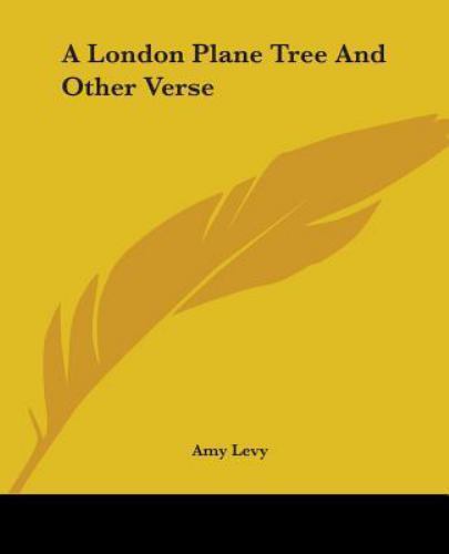 A London Plane Tree and Other Verse by Amy Levy (2004, Trade Paperback ...