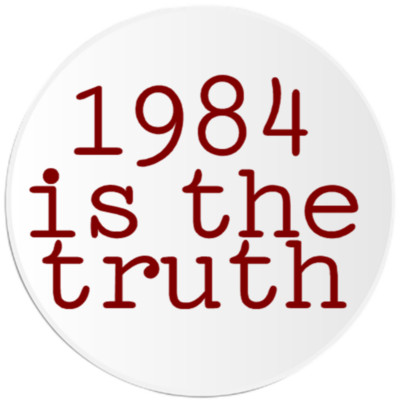 1984 Is The Truth - 10 Pack Circle Stickers 3 Inch - George Orwell Book ...