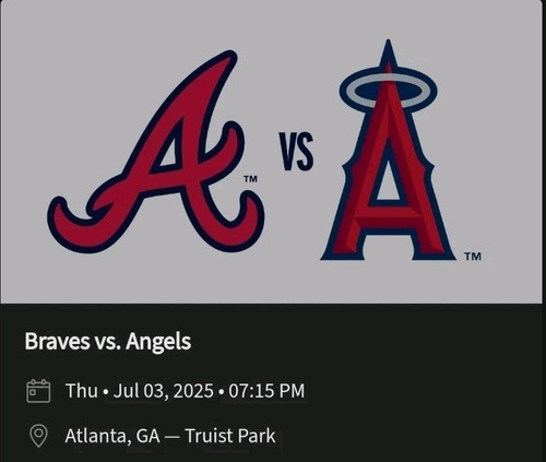 2 Tickets Los Angeles Angels @ Atlanta Braves 7/3/25 Sec 341, Row 1 ...