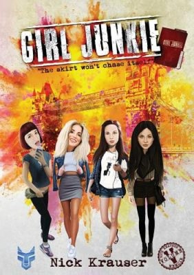 Girl Junkie: The Skirt Won't Chase Itself by Krauser, Nick [Paperback ...