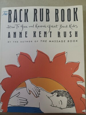 Back Rub Book : How to Give and Receive Great Back Rubs by Anne Kent ...