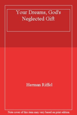 Your Dreams, God's Neglected Gift,Herman Riffel 9780860652793 | eBay
