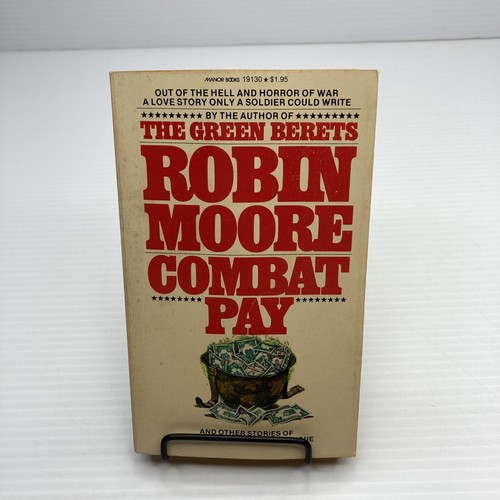 Combat Pay Robin Moore Author of The Green Berets 1976 Hell Horror Love ...
