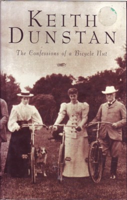 Keith Dunstan THE CONFESSIONS OF A BICYCLE NUT 1st Ed. HC Book ...