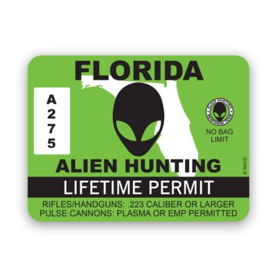 Florida Alien Hunting Permit Sticker - Weatherproof - ufo aliens hunter ...