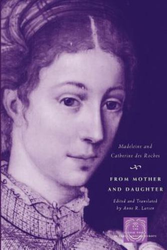 From Mother and Daughter : Poems, Dialogues, and Letters of les Dames ...