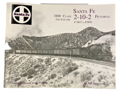 SANTA FE STEAM SERIES VOLUME 11 - 3800 CLASS 2-10-2 PICTORIAL 2ND ...
