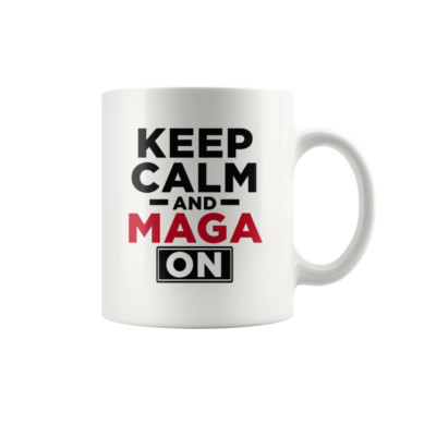Donald Trump Keep Calm MAGA On Mug 11 oz Funny Novelty Coffee Cup Mug ...
