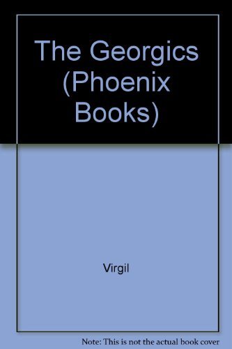 VIRGIL'S GEORGICS: A MODERN ENGLISH VERSE TRANSLATION By Smith Palmer ...