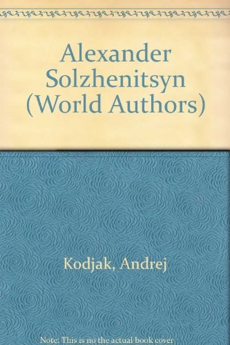 ALEXANDER SOLZHENITSYN (WORLD AUTHORS) By Andrej Kodjak - Hardcover ...