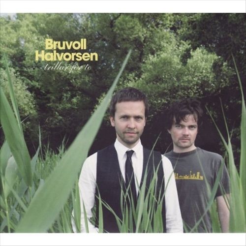 TORE BRUVOLL & JON ANDRES HALVORSEN TRILLAR FOR YOU NEW CD ...