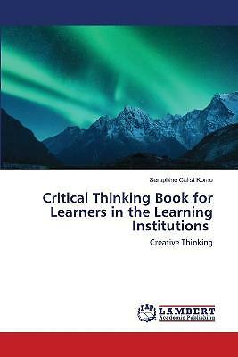 Critical Thinking Book for Learners in the Learning Institutions by ...