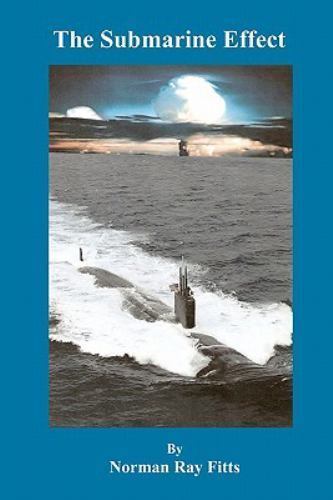 Submarine Effect by Norman Ray Fitts (2008, Trade Paperback) for sale ...