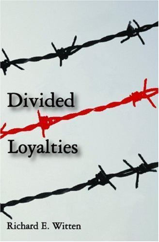 Divided Loyalties by Richard E. Witten (2006, Trade Paperback) for sale ...