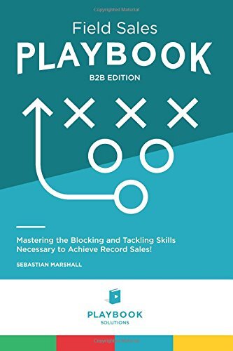 FIELD SALES PLAYBOOK: MASTERING THE BLOCKING AND TACKLING By Sebastian ...