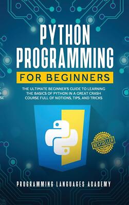 Python Programming for Beginners: The Ultimate Beginner's Guide to Learning the | eBay