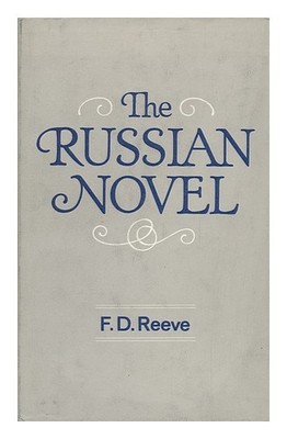 REEVE, FRANKLIN D. (1928-) Il romanzo russo 1966 prima edizione ...