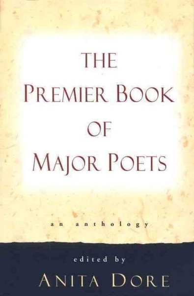 Premier Book of Major Poets: An Anthology by Anita Dore (Paperback ...